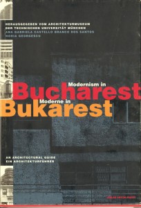 Romanian Modernism, The Architecture Of Bucharest 1920-1940 ...