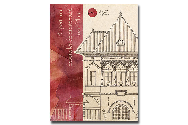 Repertoriul desenelor de arhitectură. Ioan Mincu - Arhitectura 1906 ...